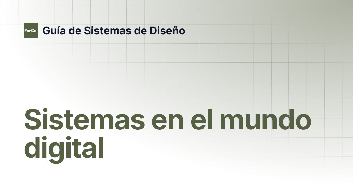 Sistemas en el mundo digital | Guía de Sistemas de Diseño